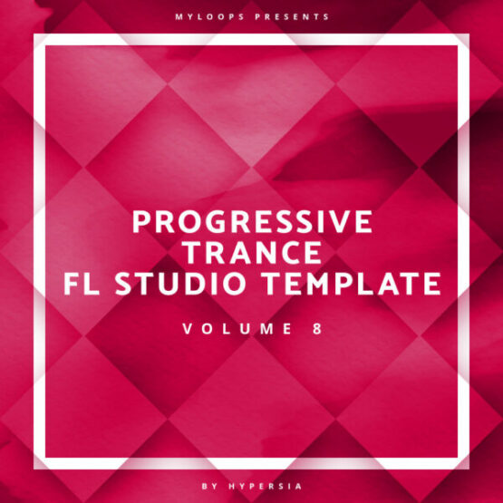 Progressive Trance FL Studio Template Vol. 8 (By Hypersia) - Myloops
