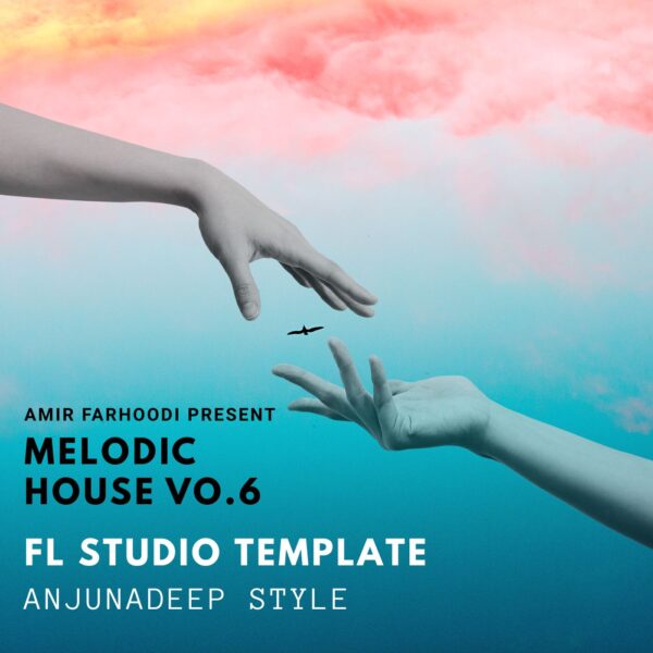 Melodic House - Vol.6 (ANJUNADEEP- FL Studio)
